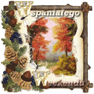 Kartki z życzeniami na weekend - E-kartki.net